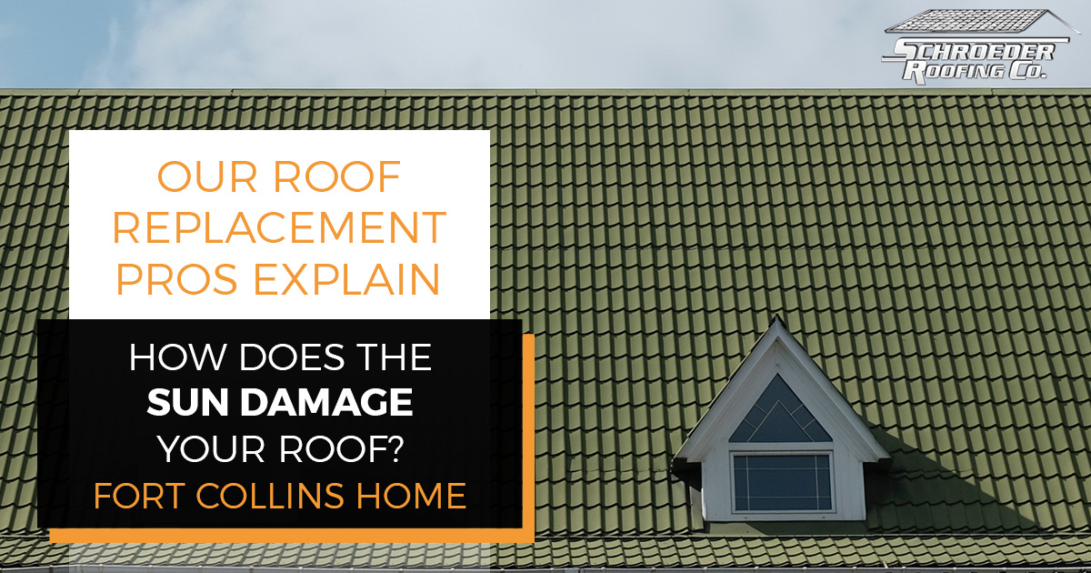 Roof Replacement Loveland: Explaining Sun Damages And Roof Repairs